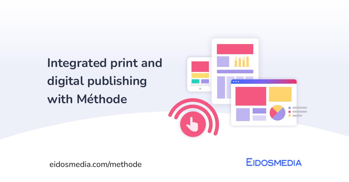 Integrated print and digital publishing with Méthode