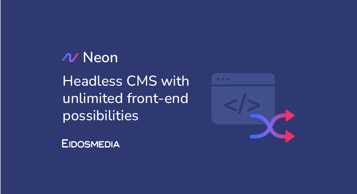 Headless CMS with unlimited front-end possibilities | Eidosmedia